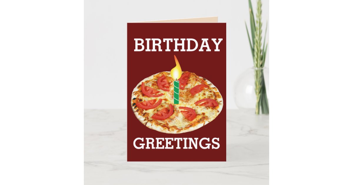 BIRTHDAY PIZZA CARDS | Zazzle