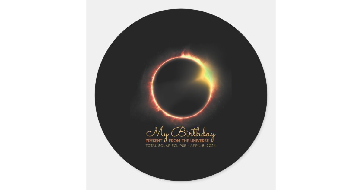 Birthday Solar Eclipse 2024 April 8 Total Eclipse Classic Round Sticker ...