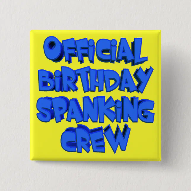 Birthday Spanking Crew Button Zazzle