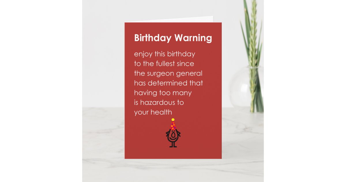 Birthday Warning A Funny Happy Birthday Poem Card | Zazzle