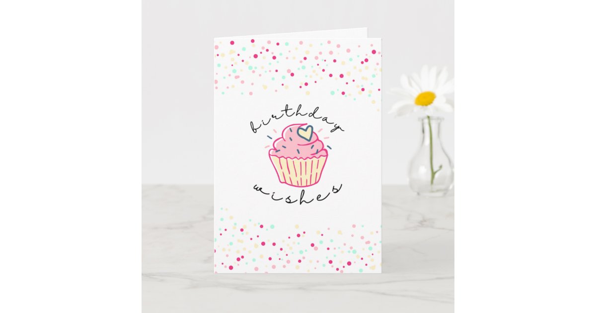 Birthday Wishes | Cute Cupcake Card | Zazzle