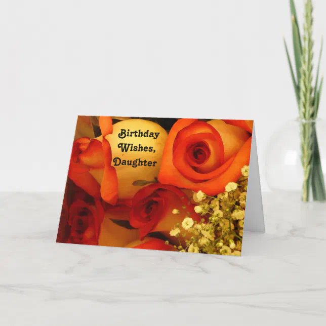 Birthday Wishes, Daughter, orange & yellow roses. Card | Zazzle
