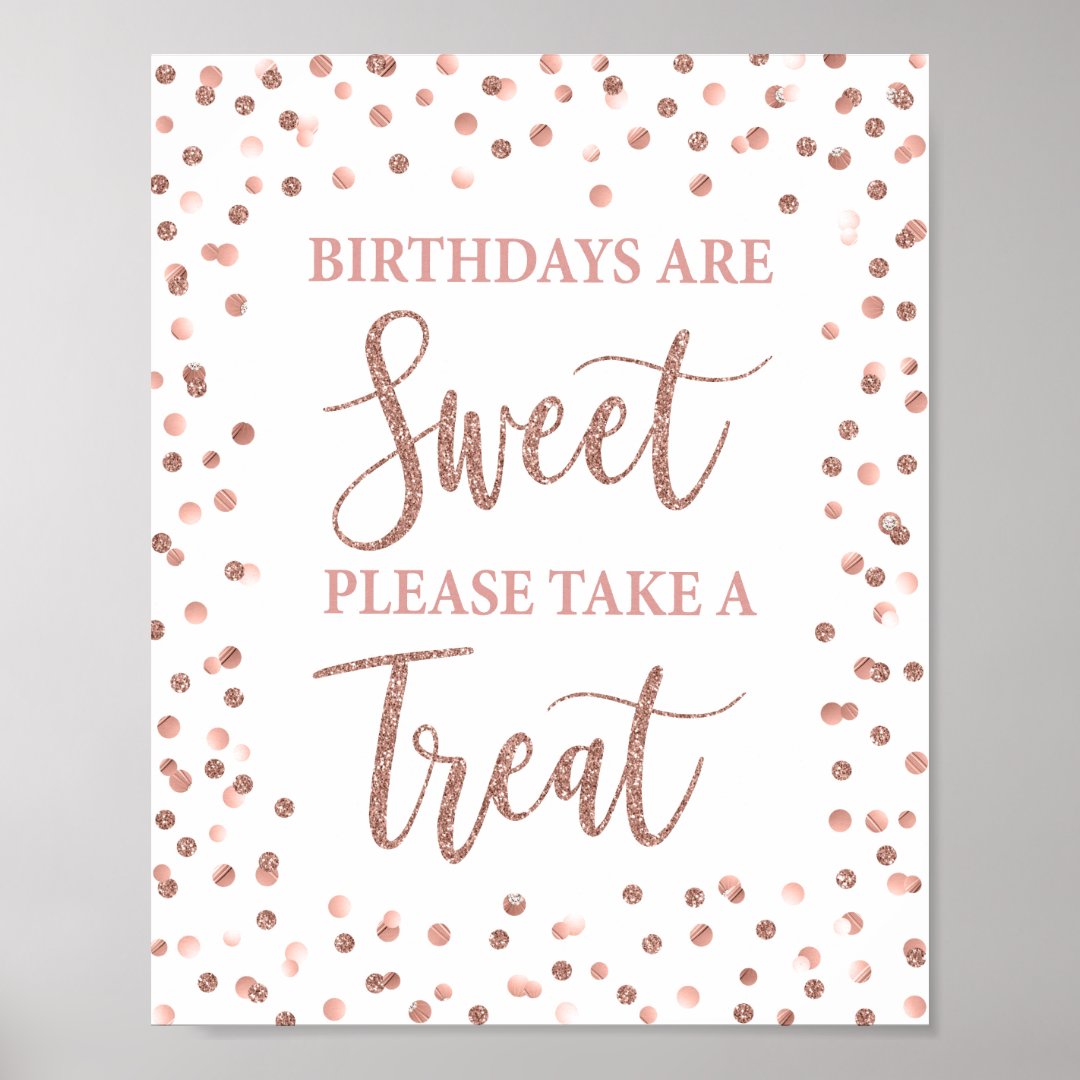 Birthdays are Sweet Please Take a Treat Rose Gold Poster | Zazzle