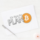 Bitcoin Sticker: It's time for Plan ฿ Oval Sticker | Zazzle