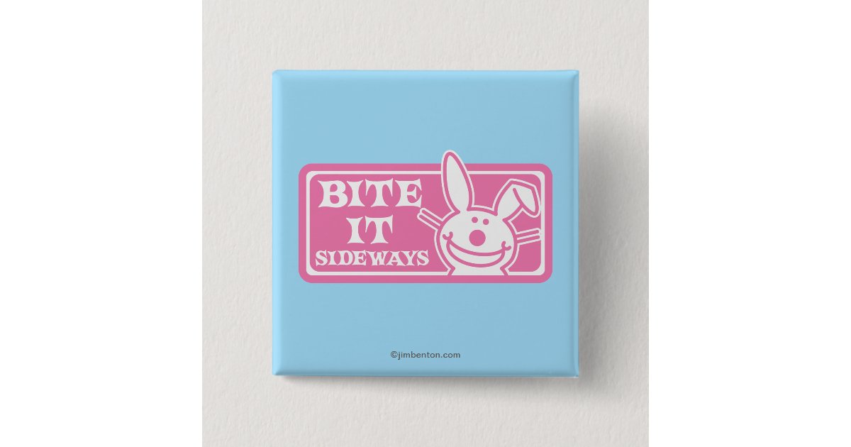 Bite it Sideways Button | Zazzle