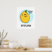 Bitter Lemon Funny Fruit Pun Poster | Zazzle