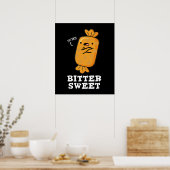 Bitter Sweet Funny Candy Pun Dark BG Poster | Zazzle