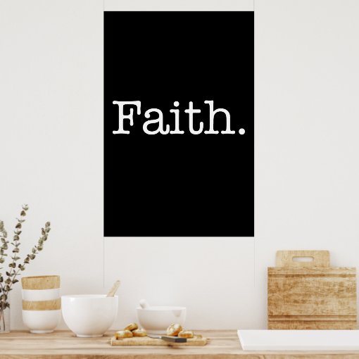 Black And White Faith Inspirational Quote Template Poster | Zazzle