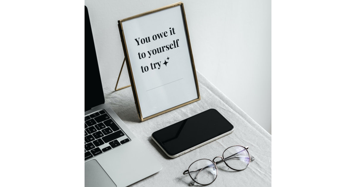 Black and white inspirational phrase poster | Zazzle