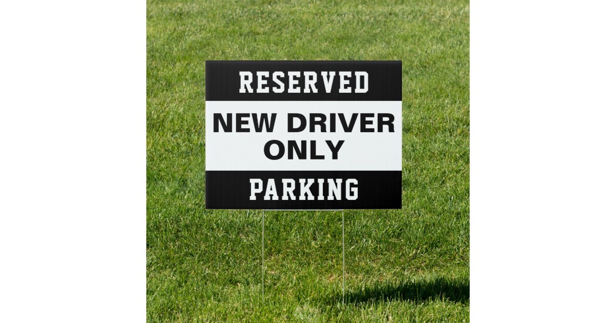 Black and White New Driver Reserved Parking Sign | Zazzle