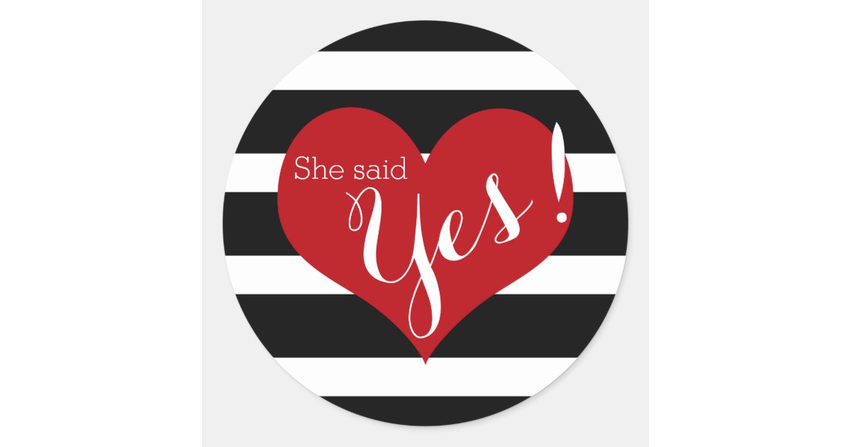 Black and White She Said Yes Stickers | Zazzle