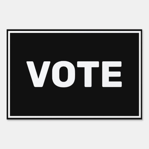 Black and White Vote Yard Sign | Zazzle