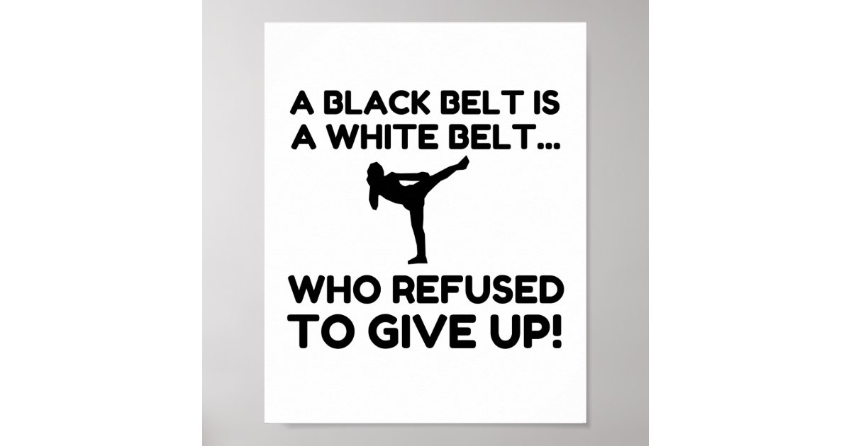 BLACK BELT WHITE BELT REFUSAL POSTER | Zazzle