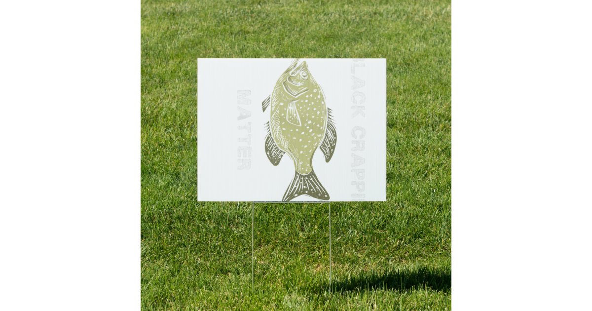 Black crappie matter Crappie fishing Art Sign | Zazzle