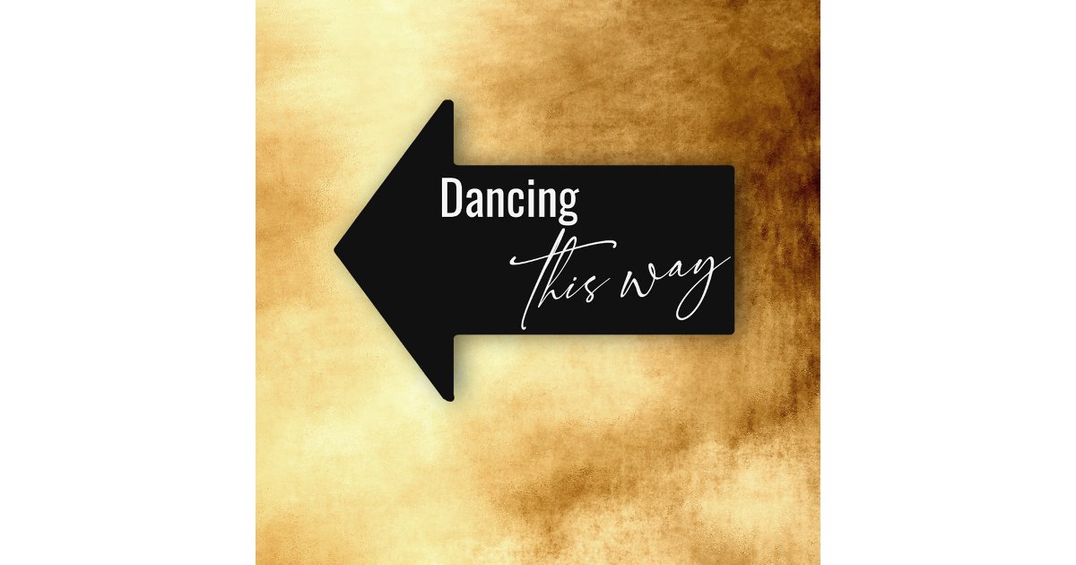 Black Dancing This Way Simple Arrow Sign | Zazzle