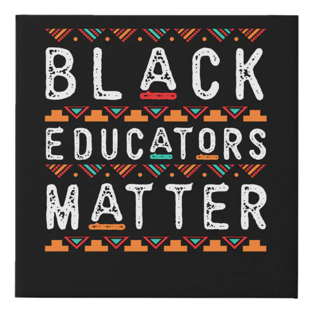 Black Educators Matter Black History Pride Africa Faux Canvas Print ...