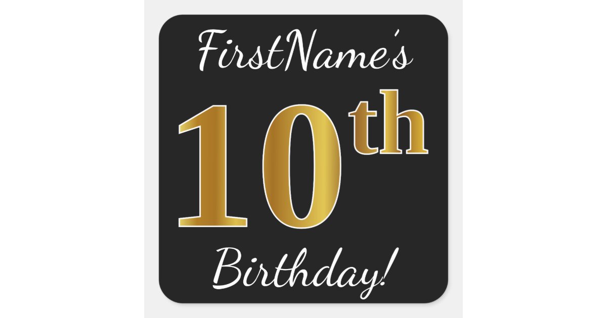 Black, Faux Gold 10th Birthday + Custom Name Square Sticker | Zazzle
