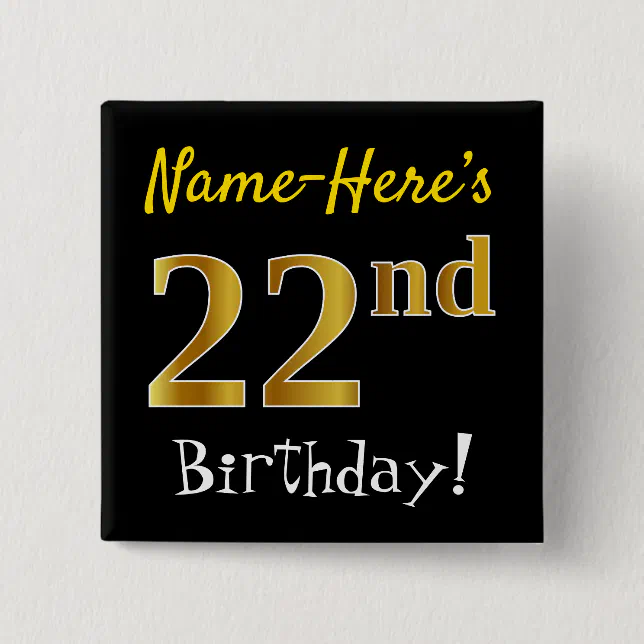 Black, Faux Gold 22nd Birthday, With Custom Name Button | Zazzle