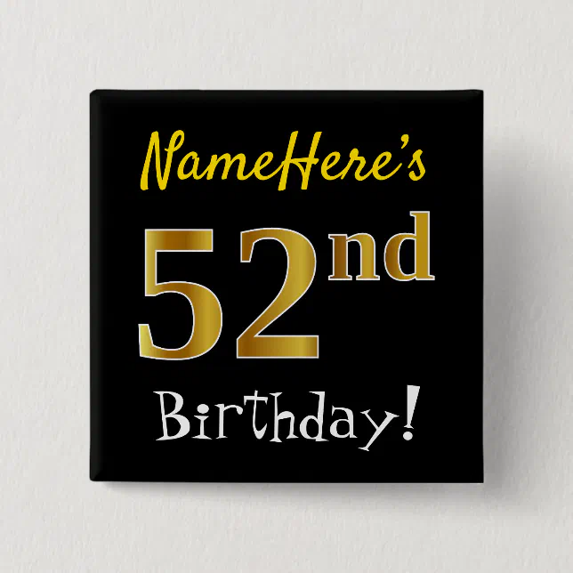 Black, Faux Gold 52nd Birthday, With Custom Name Button | Zazzle
