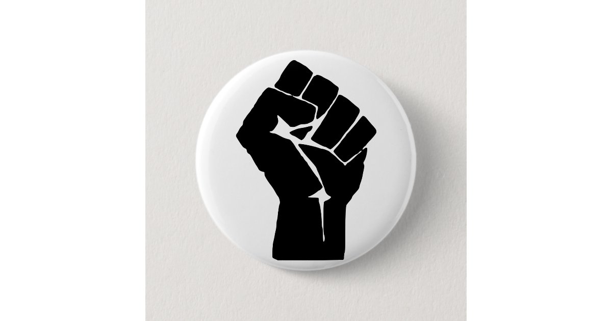 Black Fist Raised - Resistance Protest Button | Zazzle
