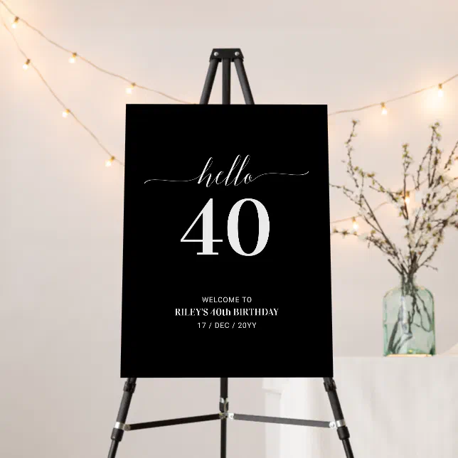 Black | Forty Hello 40th Birthday Party Welcome Fo Foam Board | Zazzle
