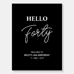 Black | Forty Hello 40th Birthday Party Welcome Foam Board | Zazzle