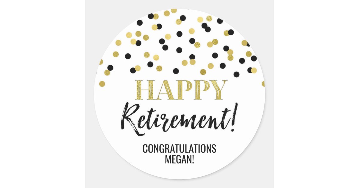 Black Gold Confetti Happy Retirement Classic Round Sticker | Zazzle