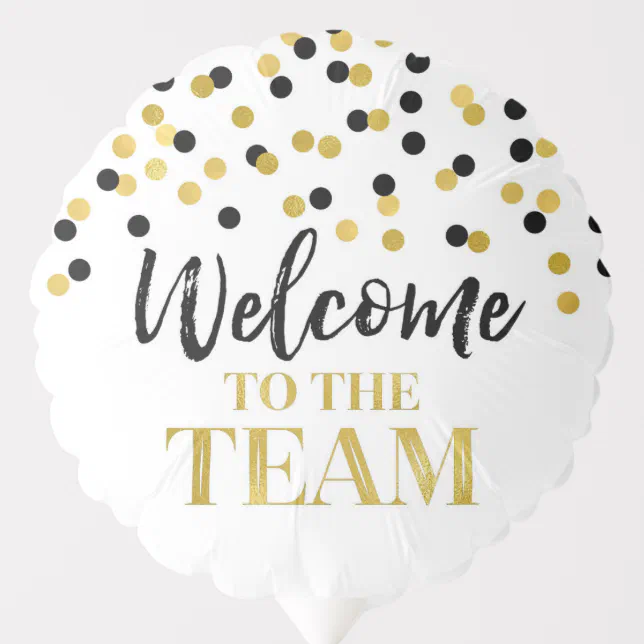 Black Gold Confetti Welcome to the Team Balloon | Zazzle
