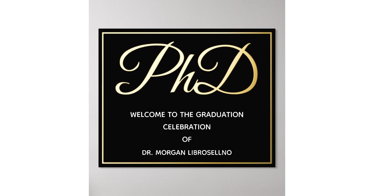 Black Gold PhD Graduation Welcome Foil Prints | Zazzle