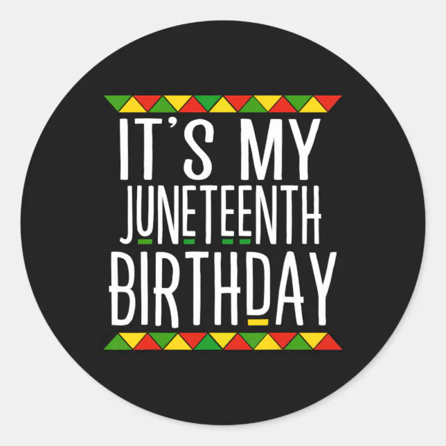 Black History It's My Juneteenth Birthday Classic Round Sticker | Zazzle