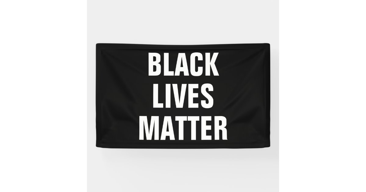 Black Lives Matter Banner | Zazzle