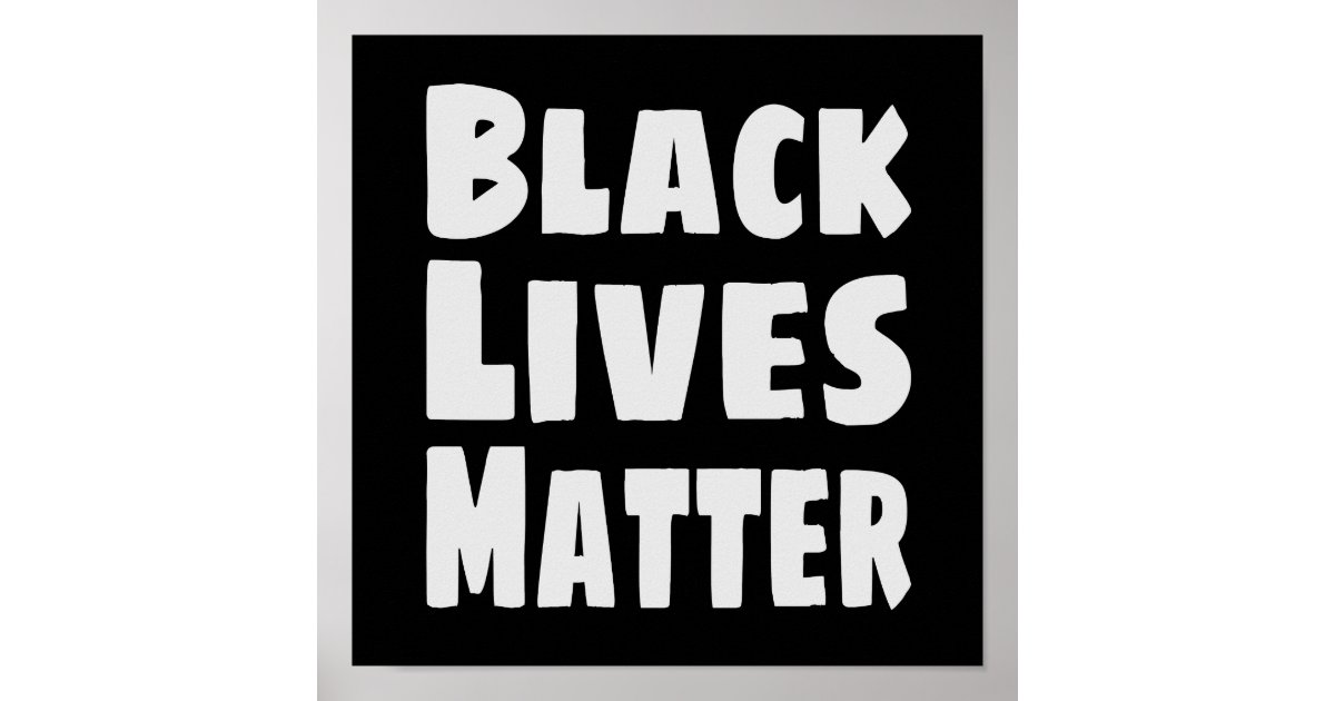 Black Lives Matter BLM Poster | Zazzle