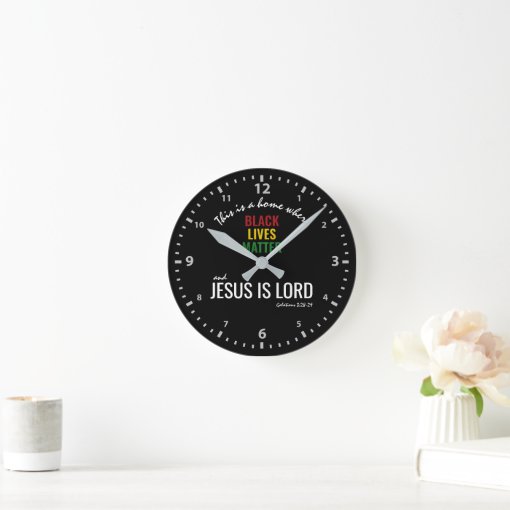 BLACK LIVES MATTER | JESUS IS LORD | Christian BLM Round Clock | Zazzle