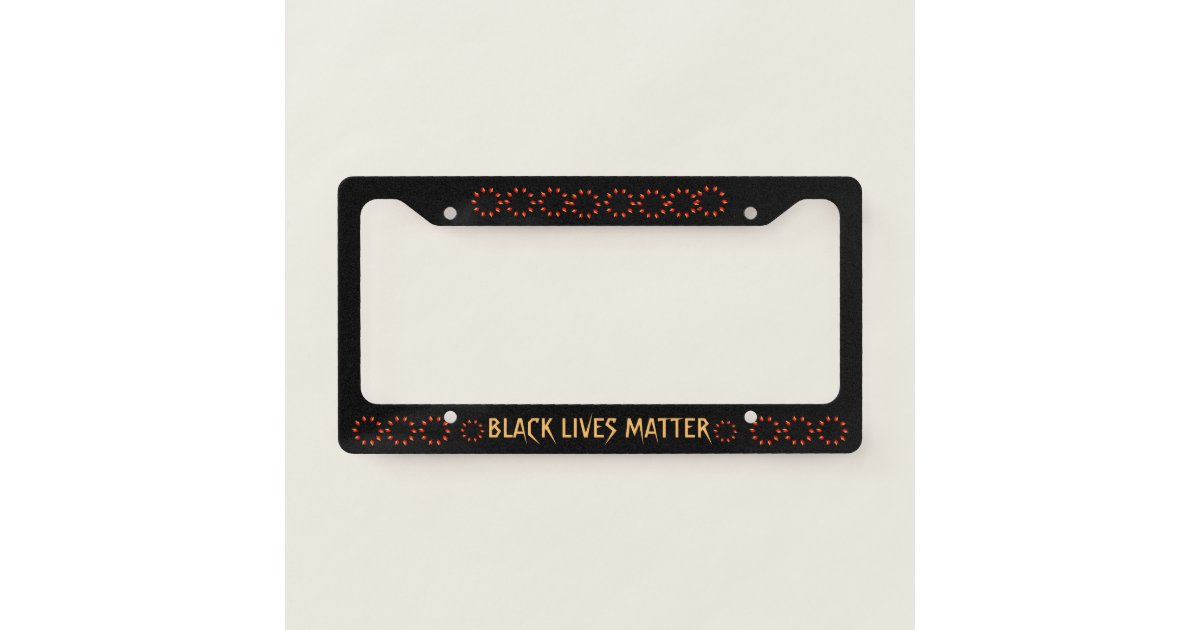 Black Lives Matter License Plate Frame | Zazzle