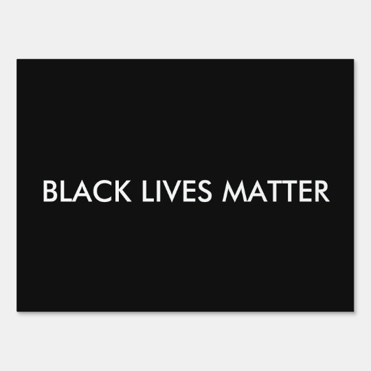 Black Lives Matter Yard Sign | Zazzle.com