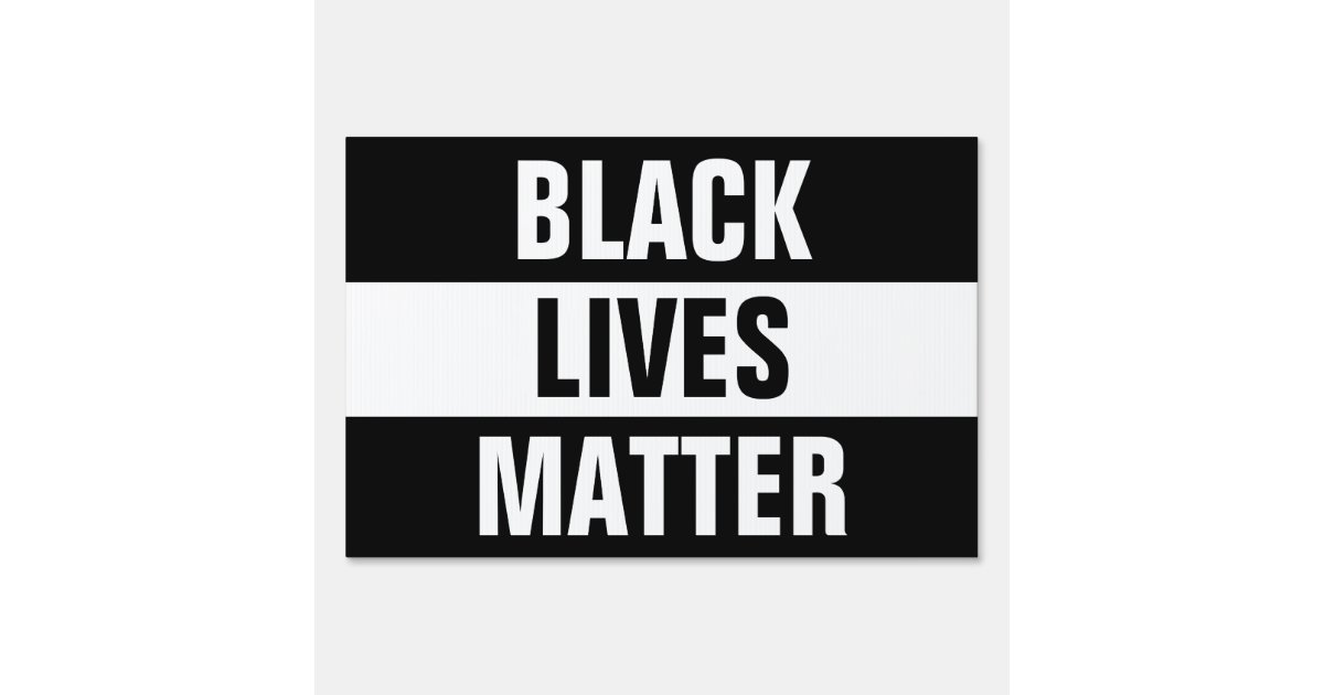 Black Lives Matter Yard Sign | Zazzle