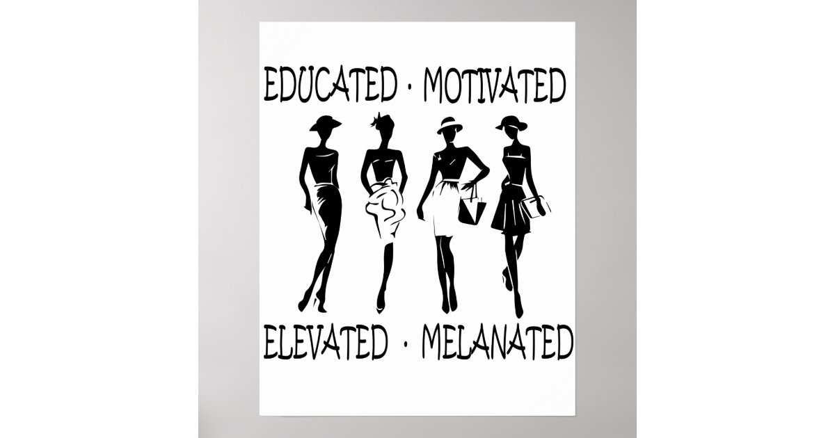 Black queen educated motived Elevated melanated Poster | Zazzle
