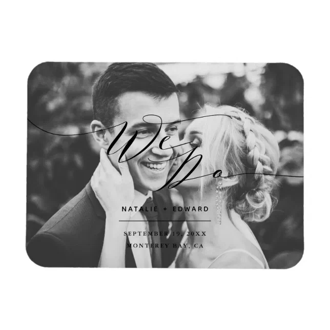 Black script we do elegant wedding photo magnet | Zazzle