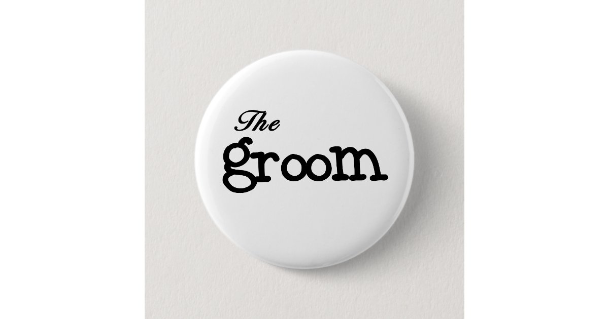 Black Text Groom Pinback Button | Zazzle