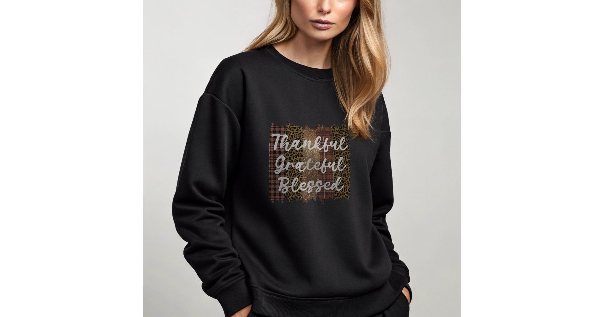 Black Thankful Grateful Blessed Sweatshirt | Zazzle