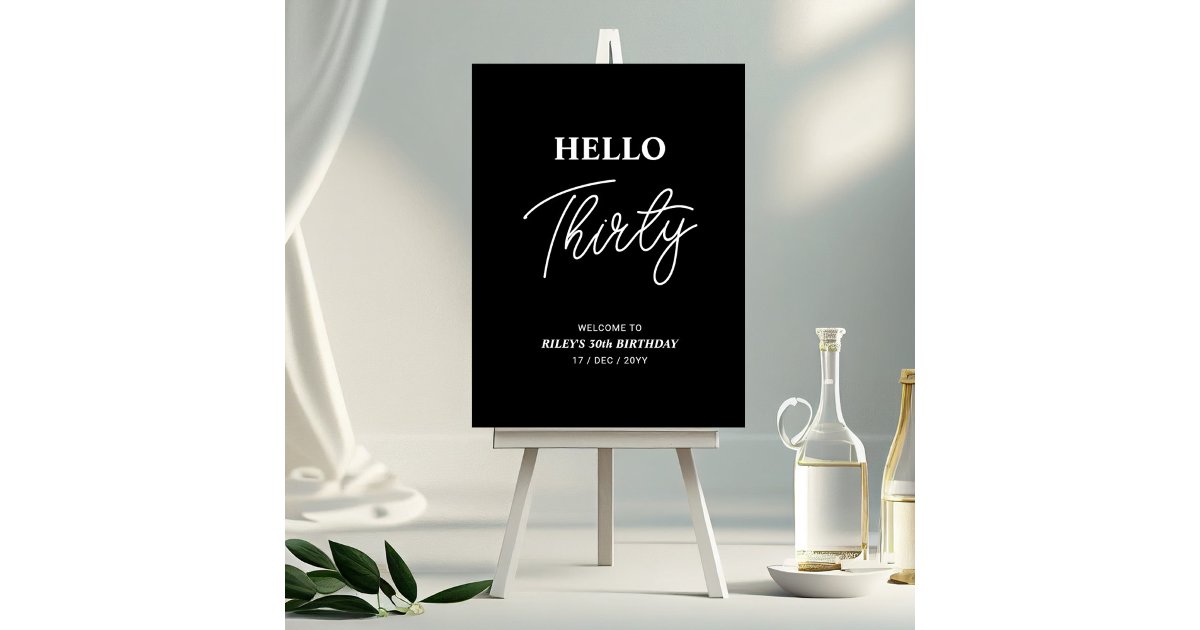 Black | Thirty Hello 30th Birthday Party Welcome Foam Board | Zazzle