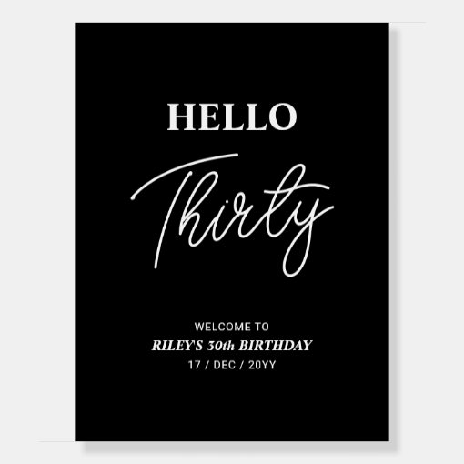 Black | Thirty Hello 30th Birthday Party Welcome Foam Board | Zazzle