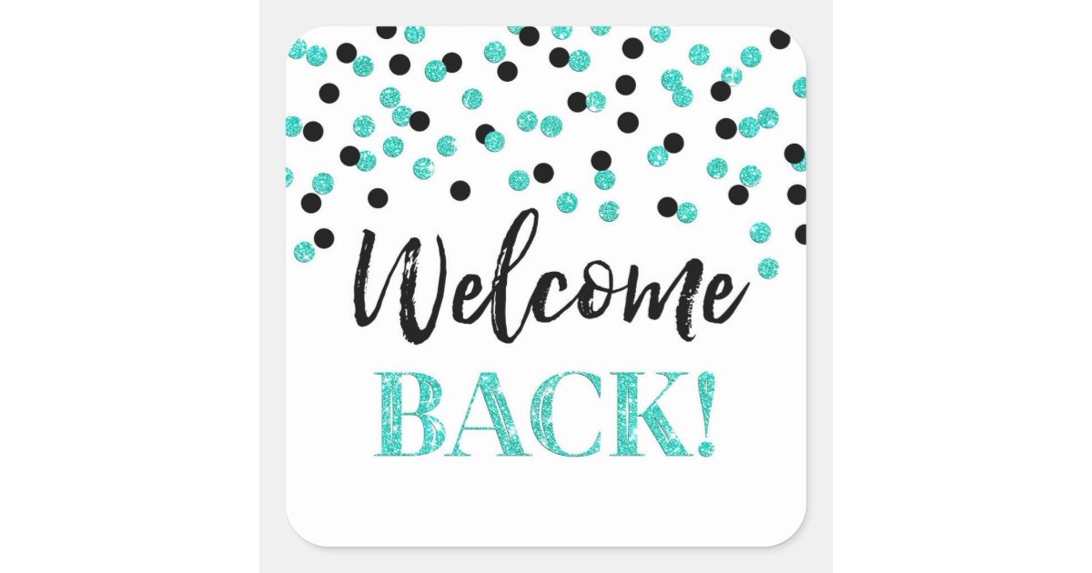 Black Turquoise Confetti Welcome Back Sticker | Zazzle