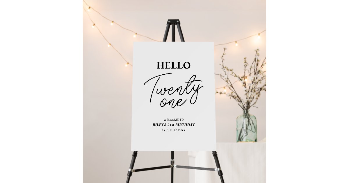 Black & White Hello 21st Birthday Party Welcome Foam Board | Zazzle