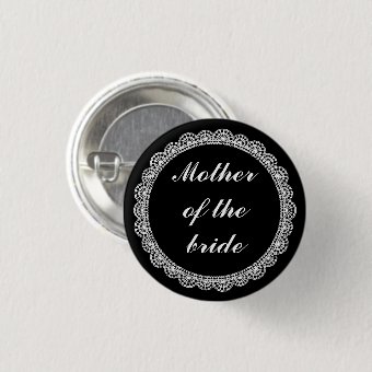 Black White Lace Mother of the Bride Pin Badge | Zazzle