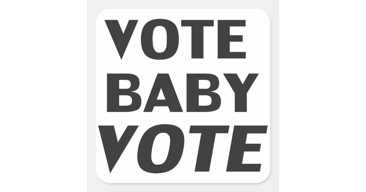 black & white "vote baby vote" square sticker | Zazzle.com