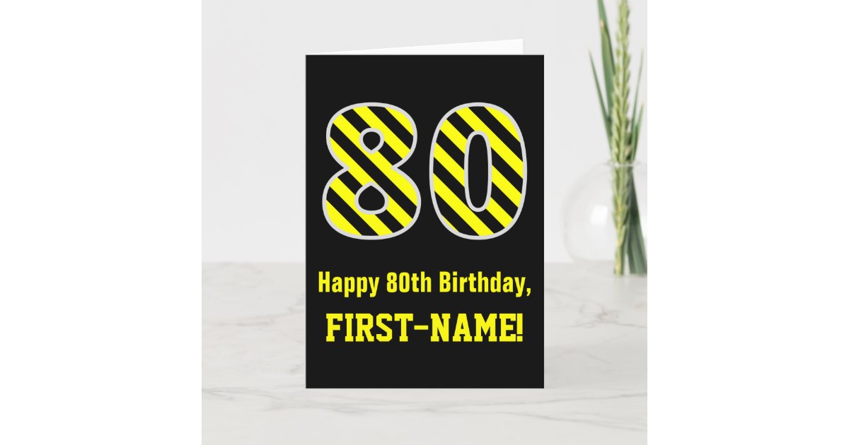 Black & Yellow Striped "80"; 80th Birthday + Name Card | Zazzle