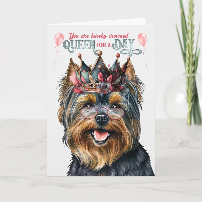 Black Yorkie Terrier Queen for Day Funny Birthday Card | Zazzle