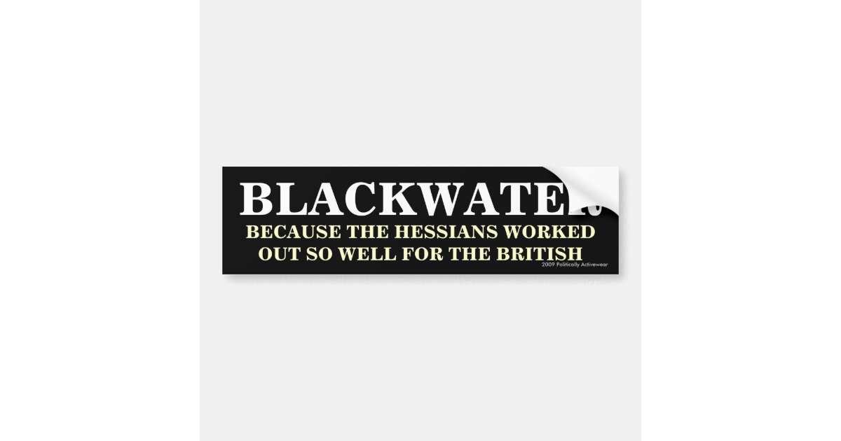 Blackwater & Hessians Bumper Sticker | Zazzle