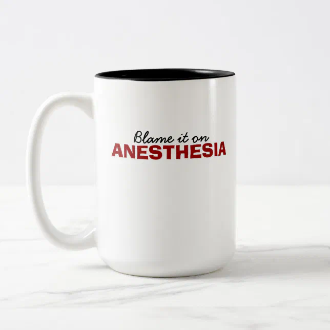 Blame it on anesthesia - Mug | Zazzle